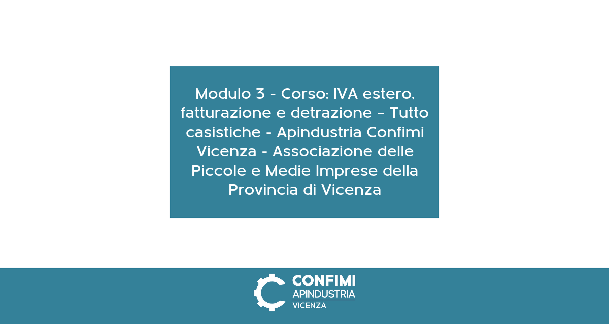 Modulo 3 - Corso: IVA estero, fatturazione e detrazione – Tutto ...